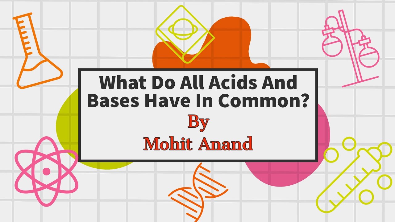 What Do All Acids And Bases Have In Common? || Acids, Bases & Salts ...