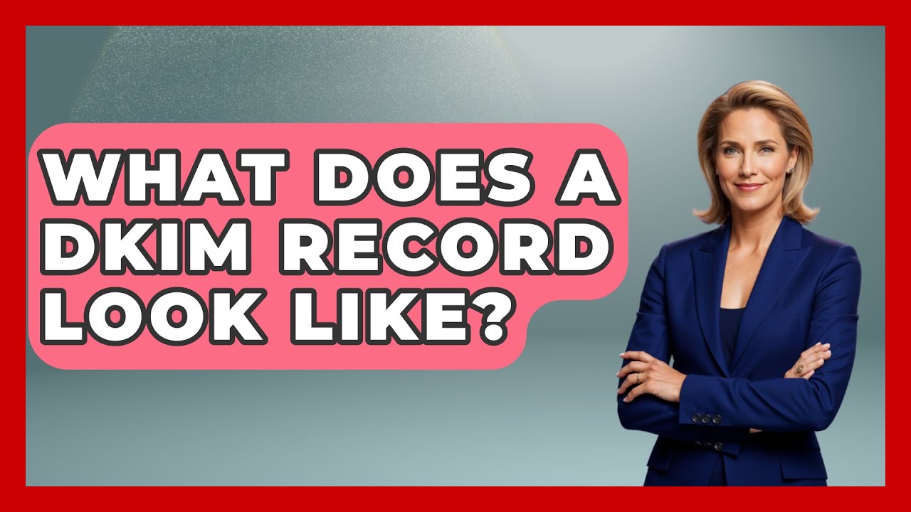 What Does A DKIM Record Look Like? - TheEmailToolbox.com - YouTube