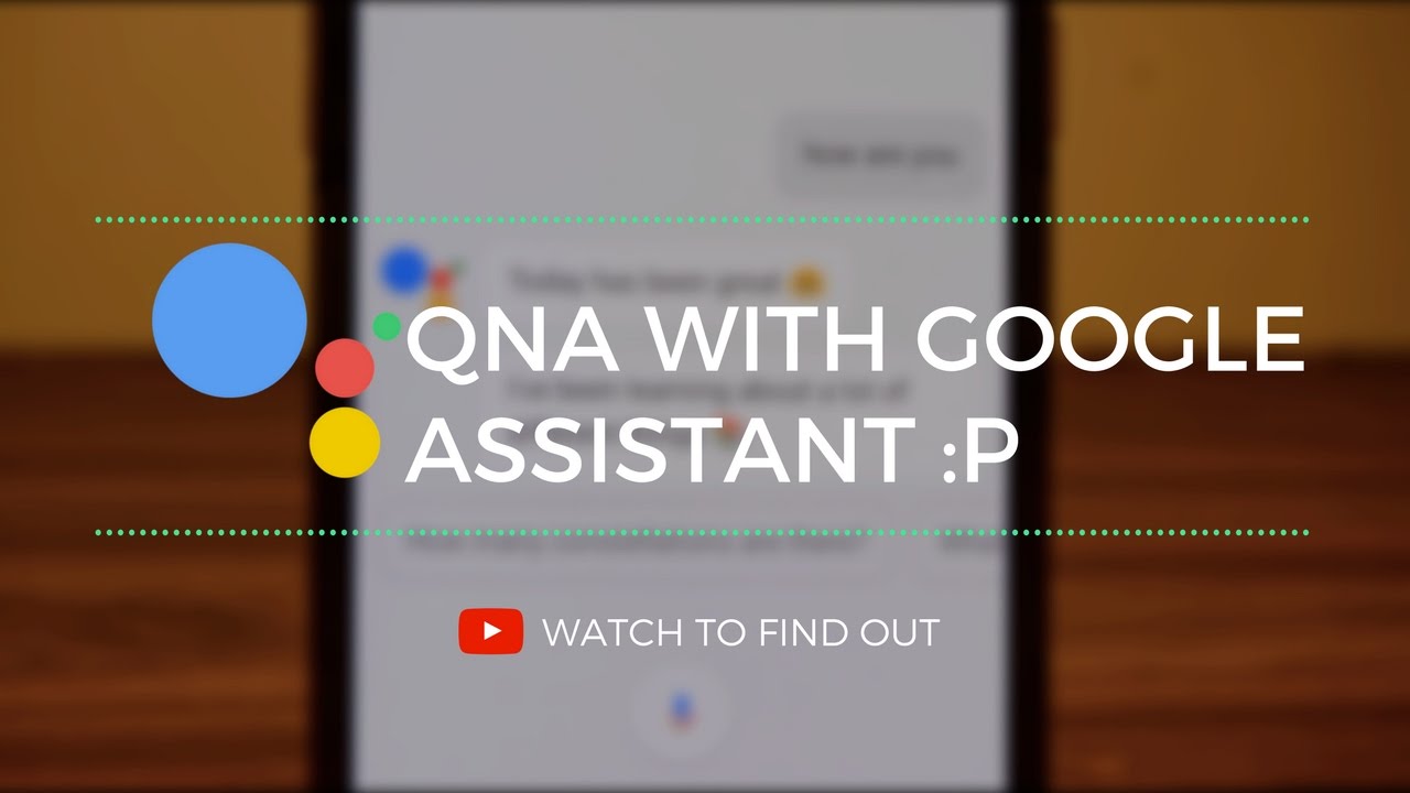 Google Assistant QnA Session! - YouTube