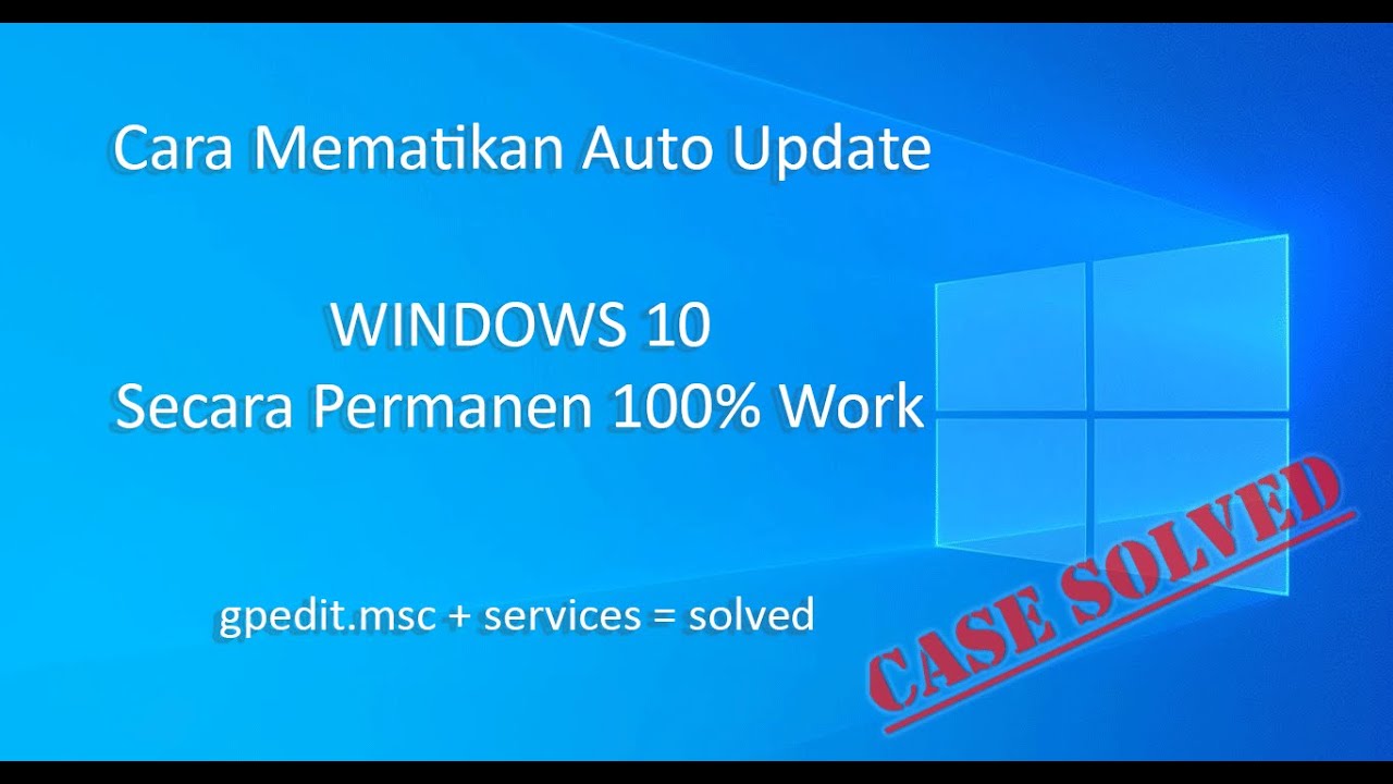 Cara Mematikan Auto Update Windows 10 Secara Permanen Youtube