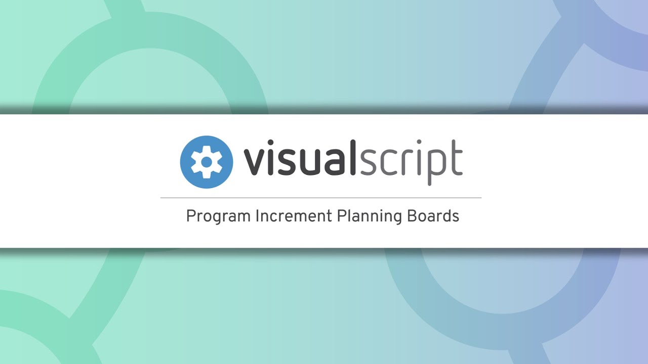 Program Increment (PI) Planning Board with VisualScript - Scaled Agile ...