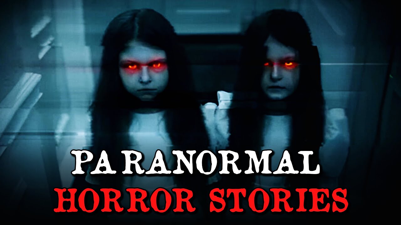 22 True Scary Paranormal Horror Stories COMPILATION - YouTube