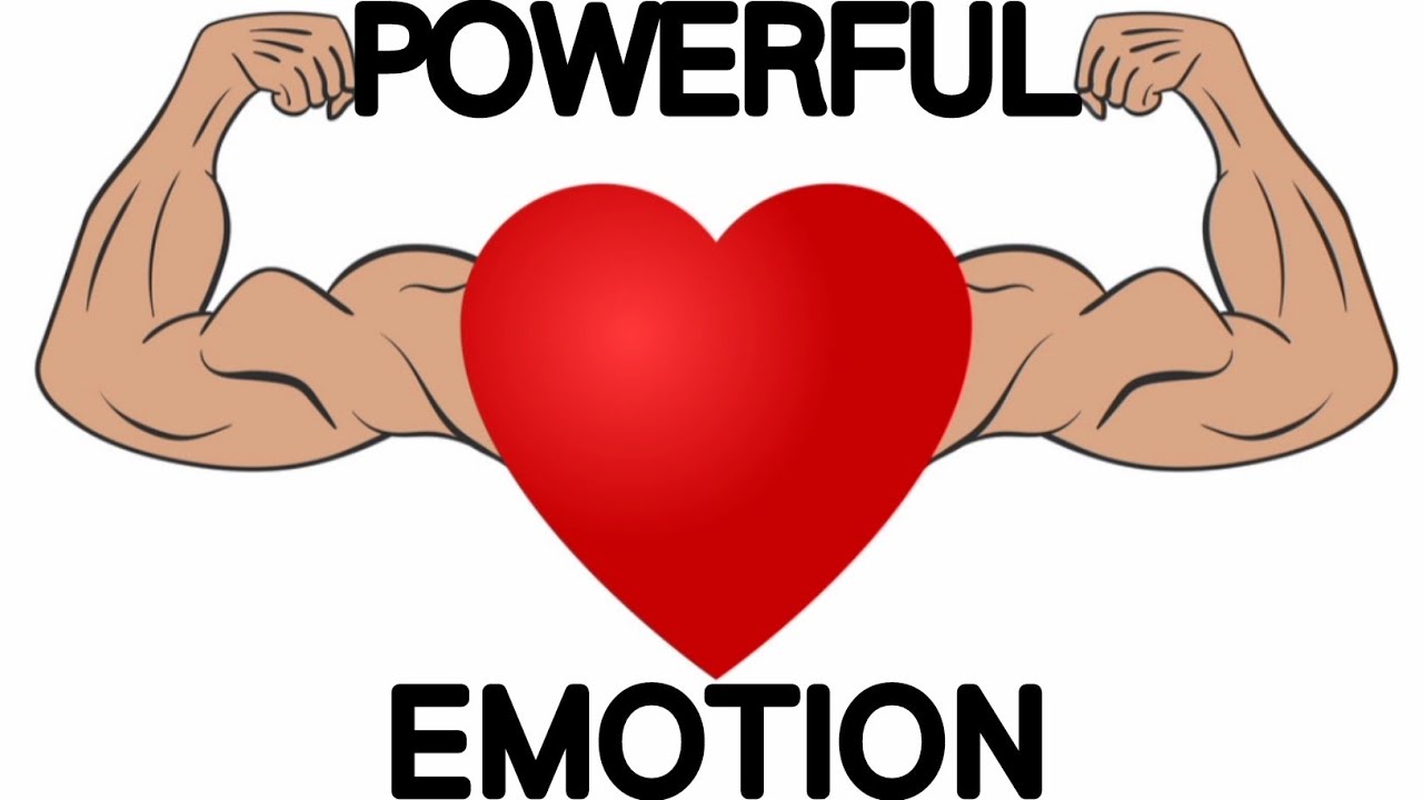The Most Powerful Emotion - YouTube
