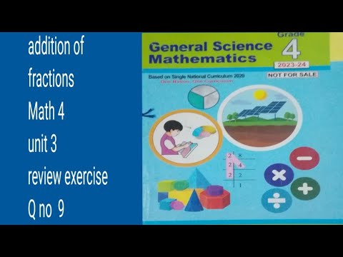 addition of fractions | math 4 | unit 3 | review exercise | Q no 9 ...