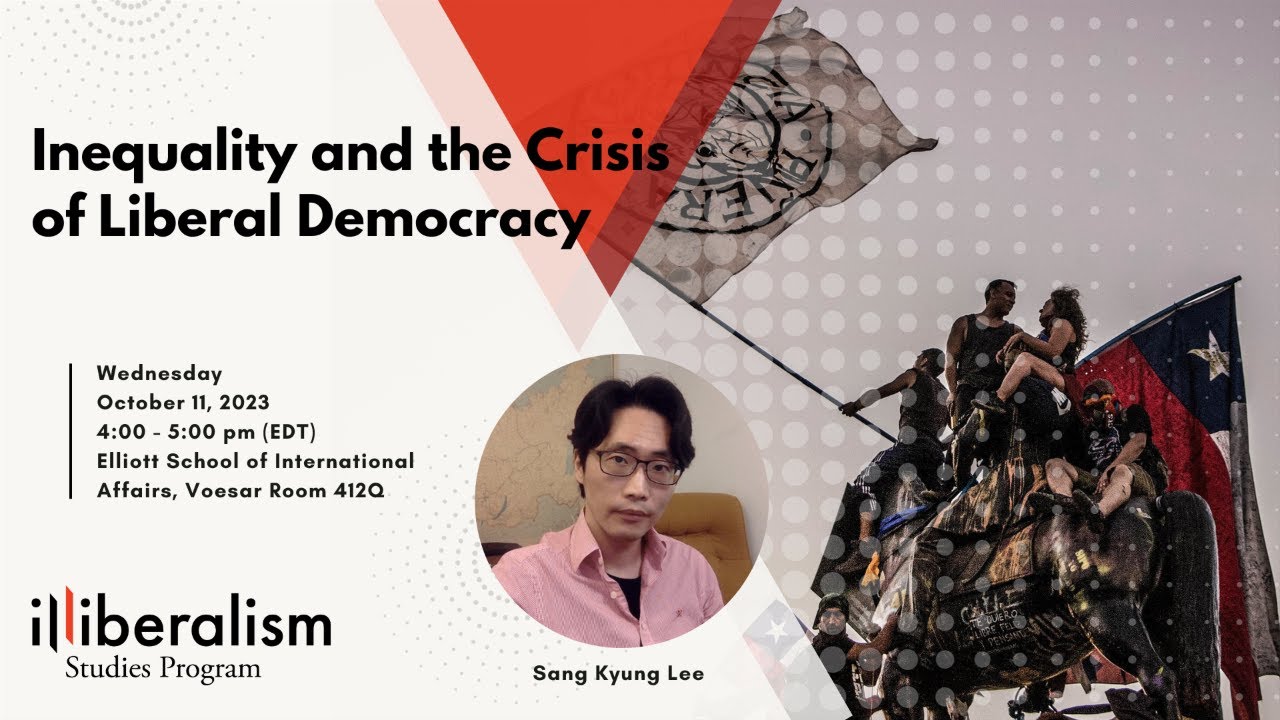 Inequality and the Crisis of Liberal Democracy with Sang Kyung Lee - YouTube