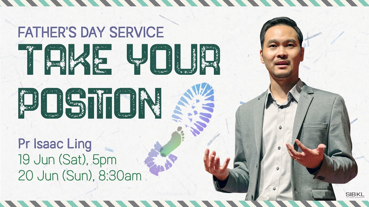Father's Day Service: Take Your Position - Pastor Isaac Ling // 20 June ...