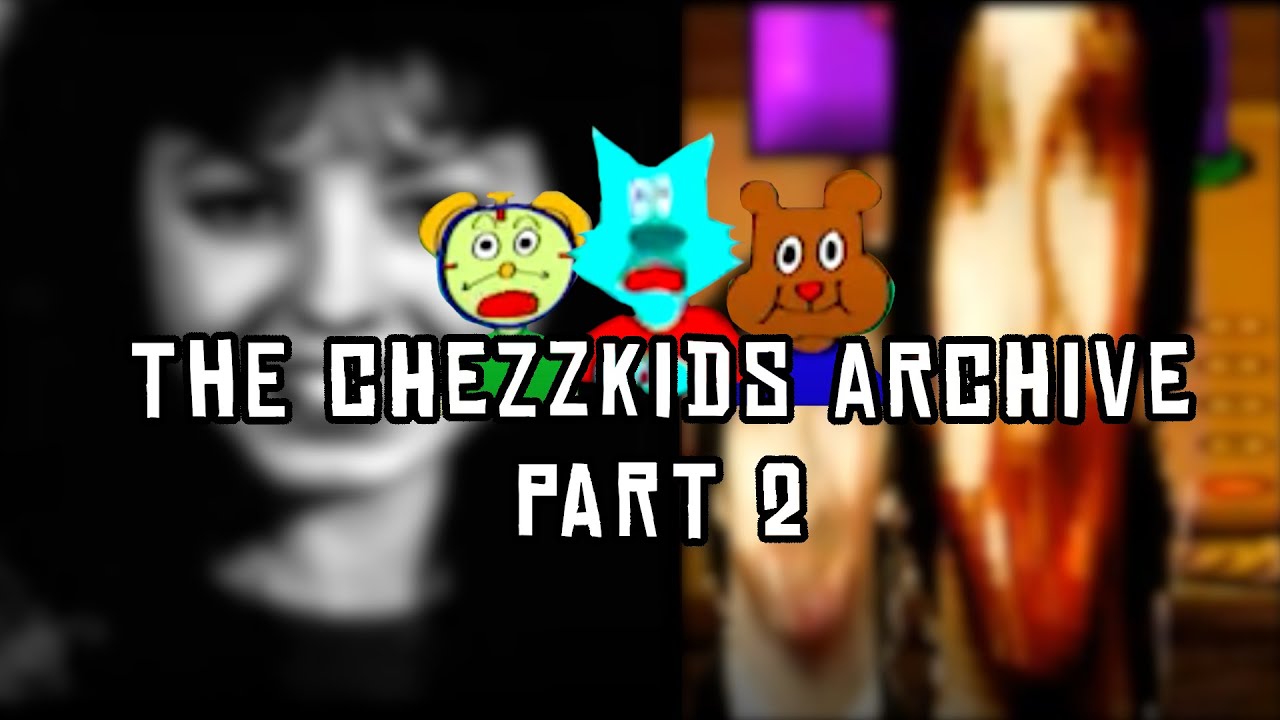 The DISTURBING ChezzKids Archive Part 2 - YouTube