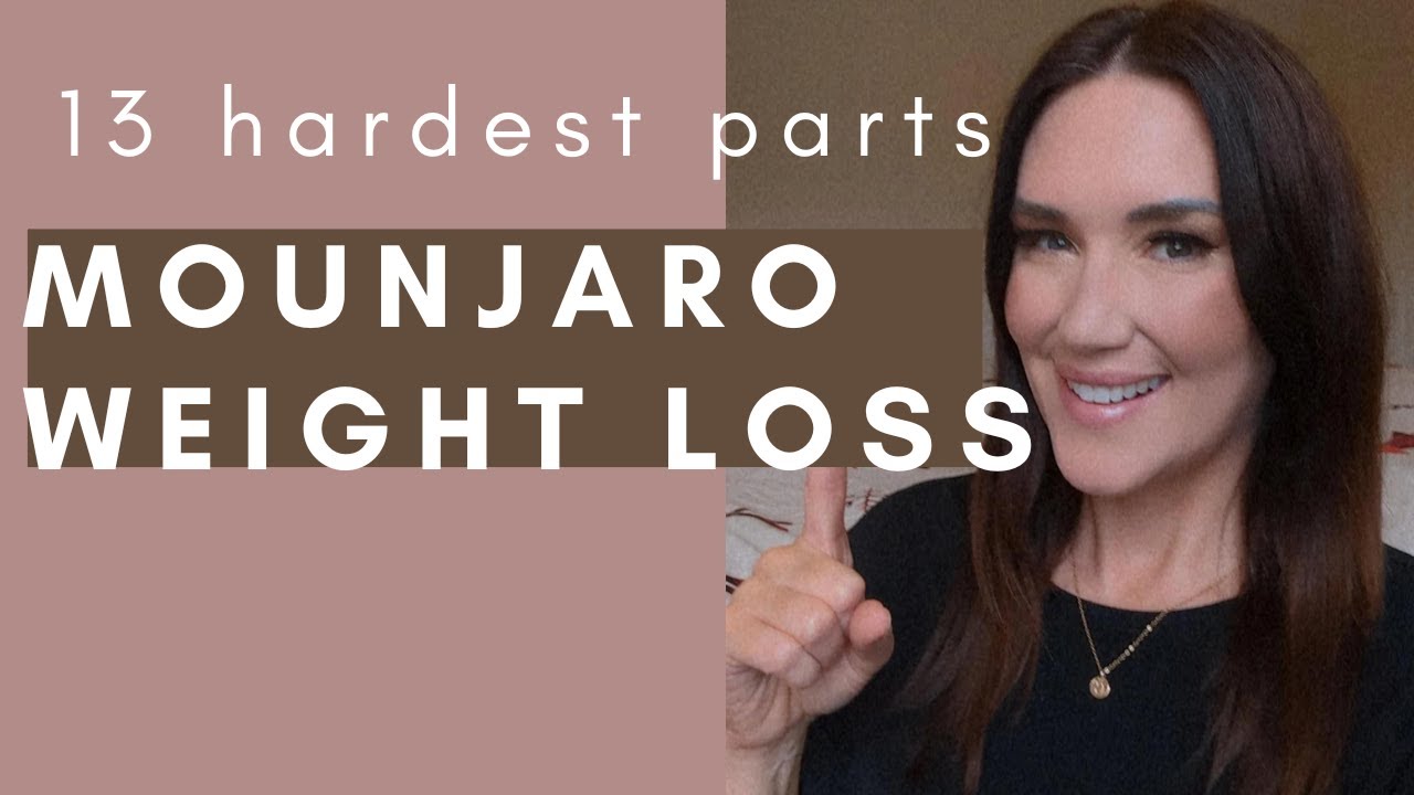 13 *HARDEST* PARTS OF MOUNJARO WEIGHT LOSS // MOUNJARO TIRZEPATIDE ...