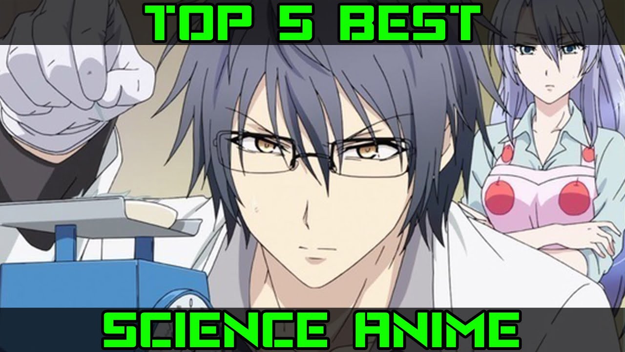 Anime Where the MC is Surrounded by Science || Top 5 - YouTube