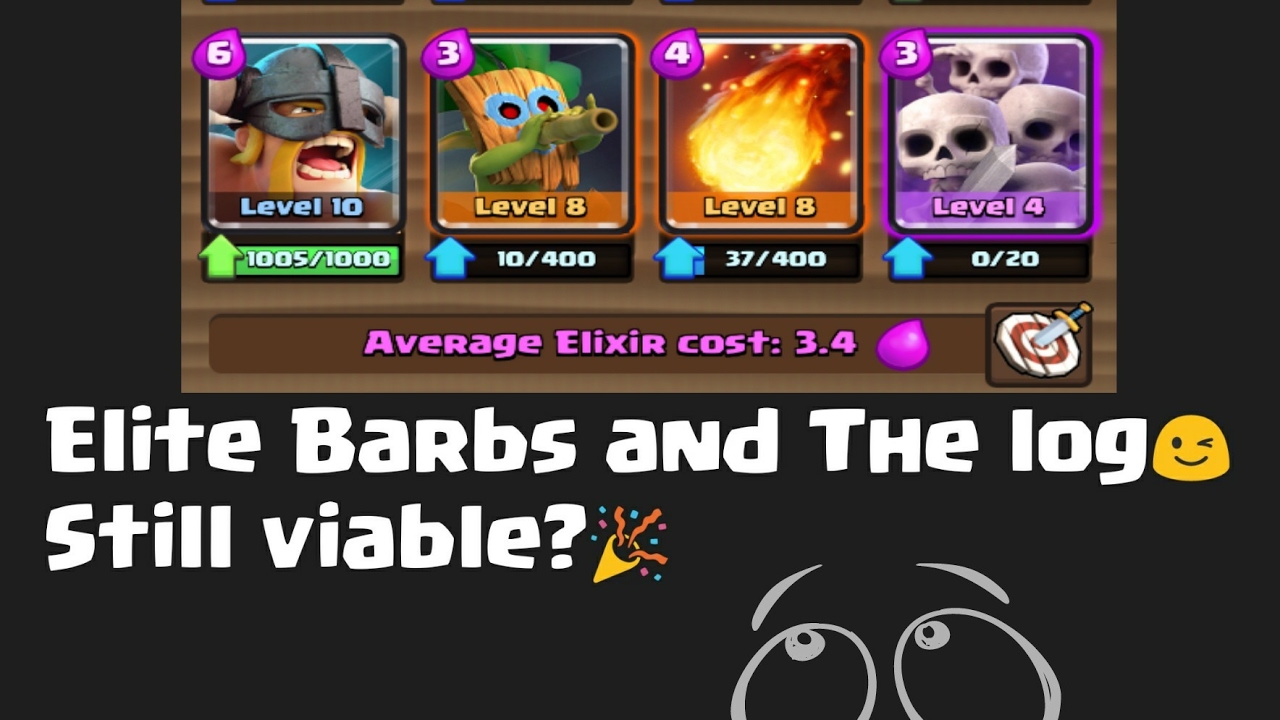 Elite Barbarians And Log Deck!😉 - YouTube