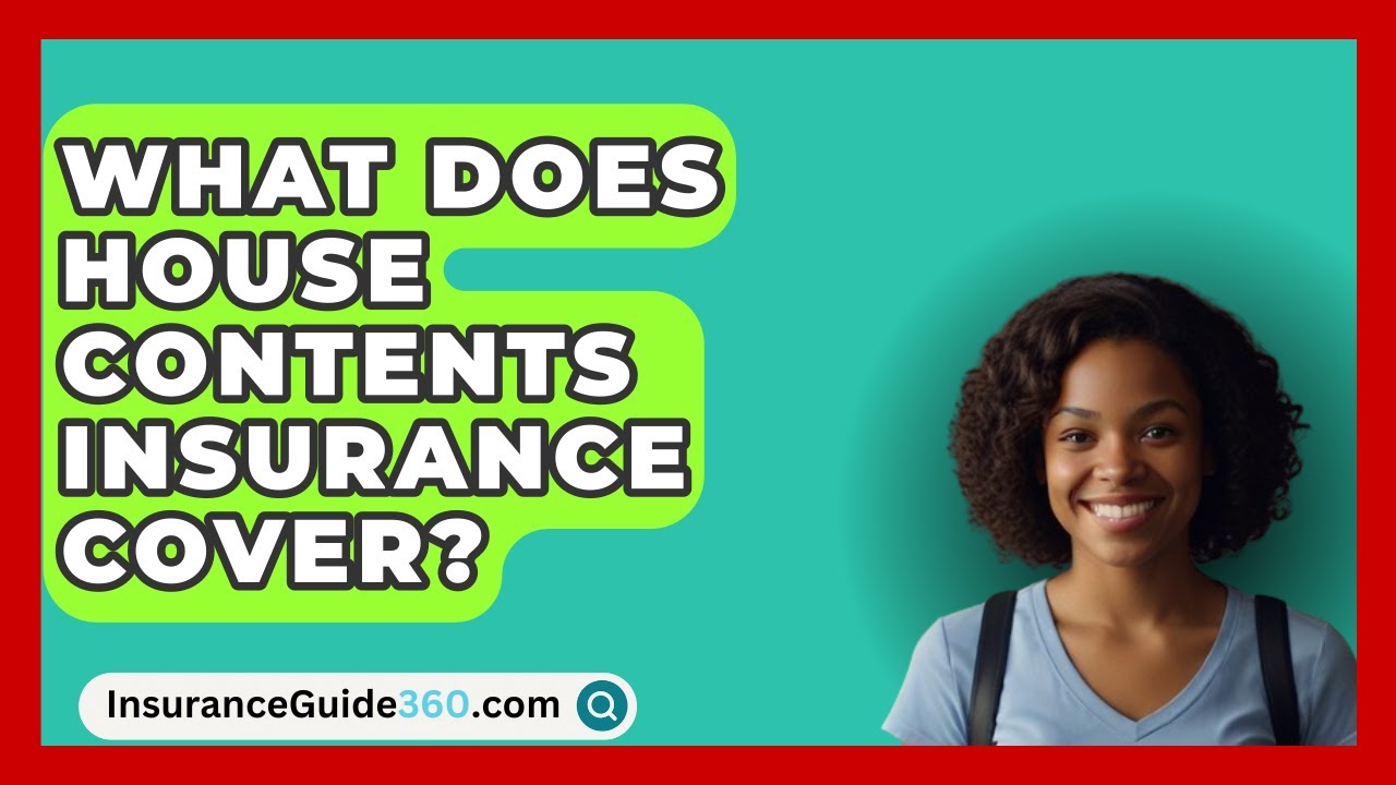 What Does House Contents Insurance Cover? - InsuranceGuide360.com - YouTube