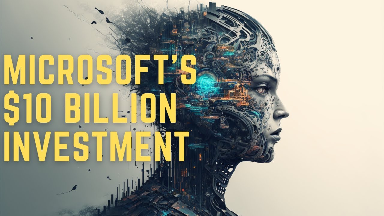 Microsoft's $10 Billion Investment : OpenAI - YouTube