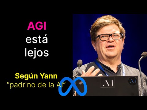 Yann LeCun AGI no está cerca por un "padrino de la AI". Desacelerando las Expectativas sobre la ...