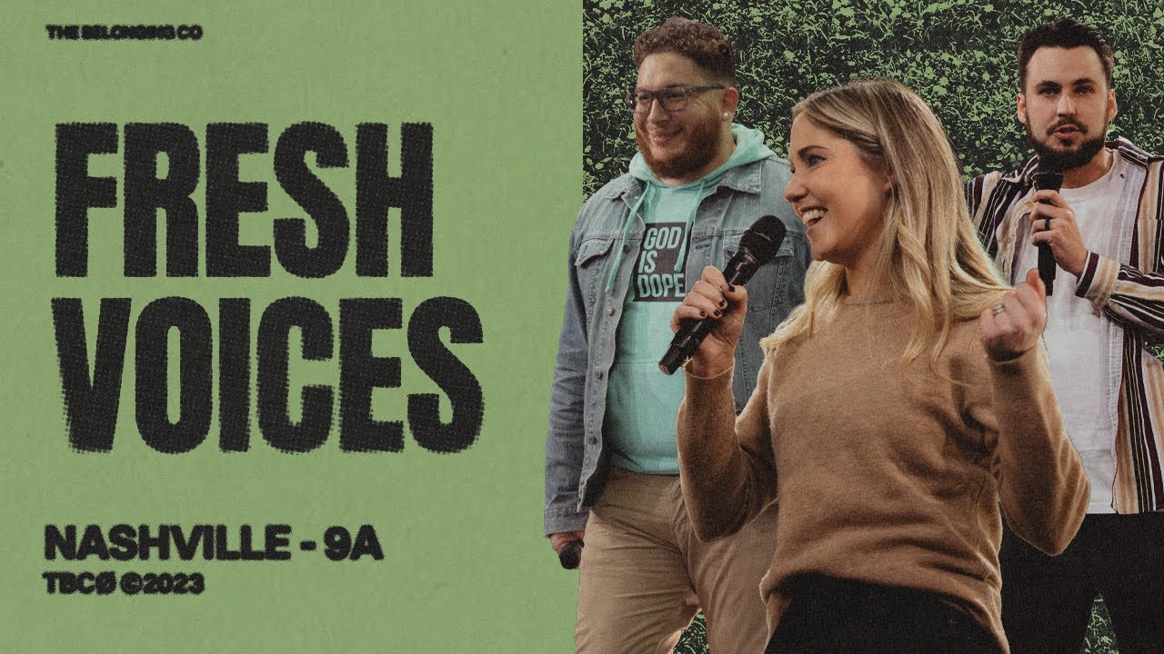 Fresh Voices 2023 // Nashville Campus - 9A | The Belonging Co TV - YouTube