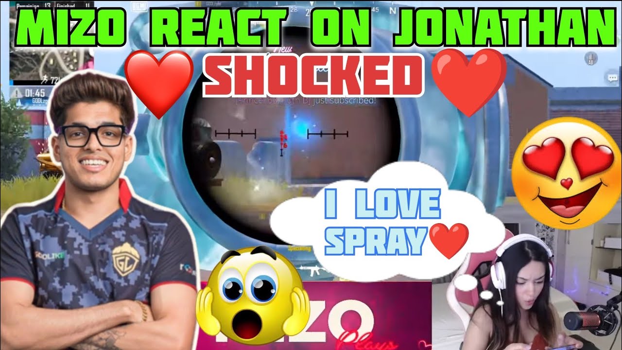 GIRL GAMER MIZO REACT JONATHAN SPRAY IN BGMI | I LOVE JONATHAN SPRAY ...