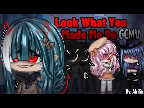 Look What You Made Me Do [GCMV/GLMV] [The "funniest" way to give KARMA ...