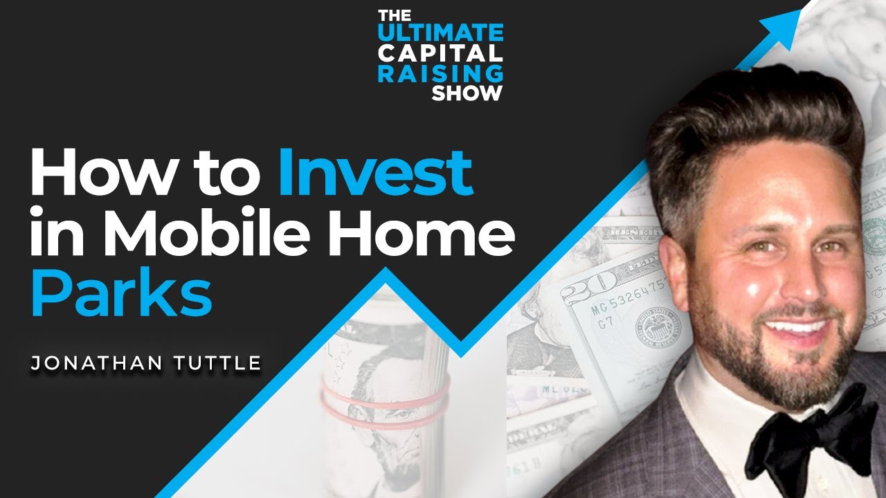 How to Invest in Mobile Home Parks with Jonathan Tuttle - YouTube