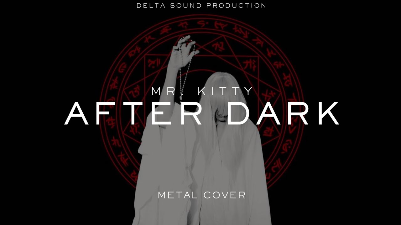 Mr. Kitty — After Dark (Metal Cover by Delta Sound Production) - YouTube