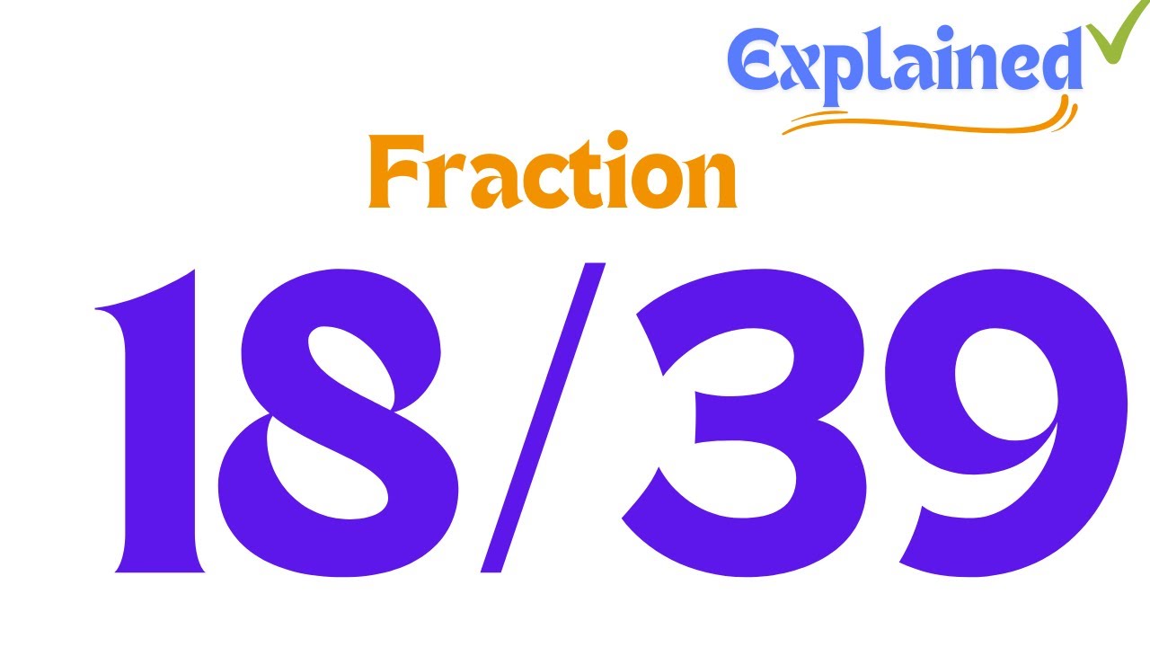 How to Simplify the Fraction 18/39 - YouTube