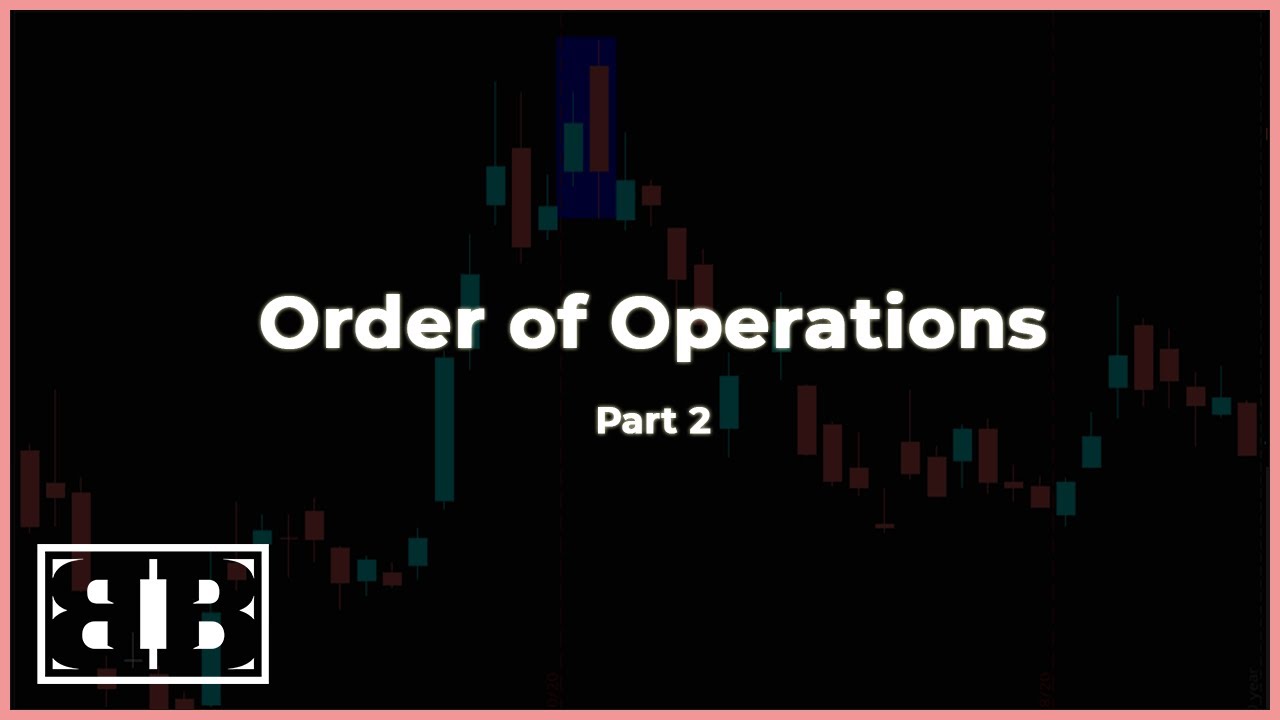 Order of Operations in Trading Part 2 - YouTube