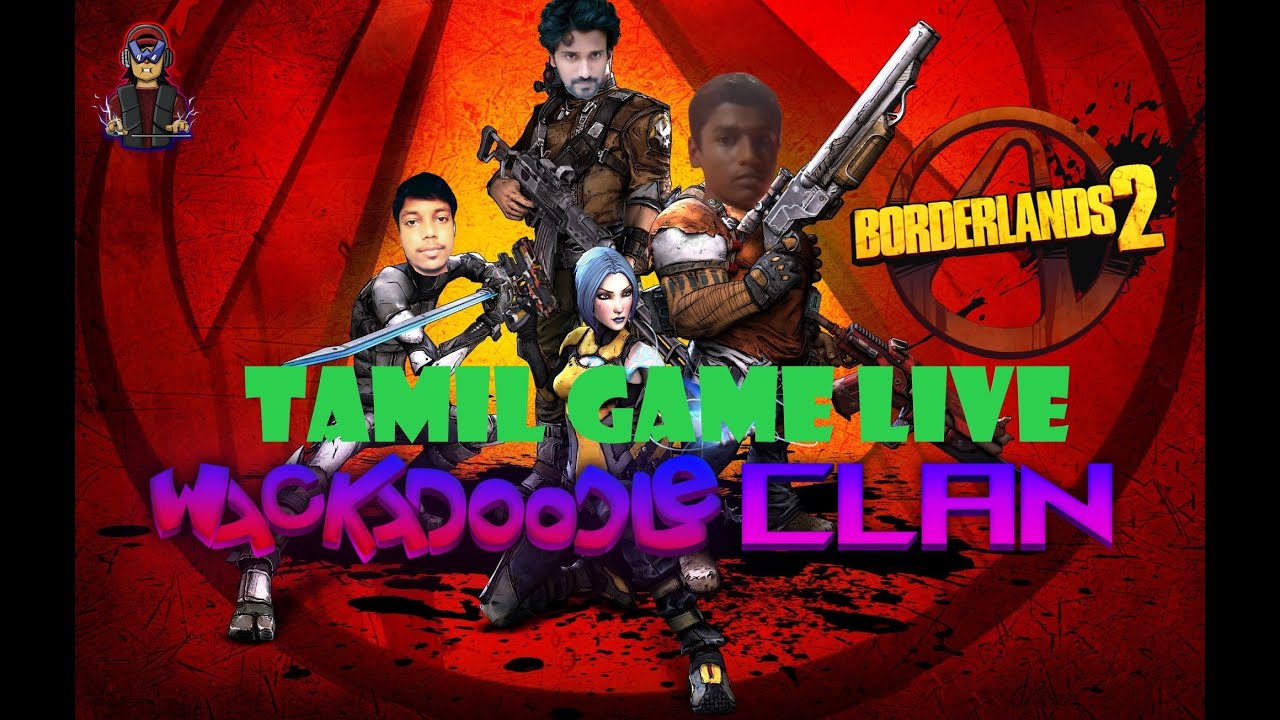 Borderlands 2 தமிழ் Part 1|Multiplayer | Wackadoodle Tamil game live ...