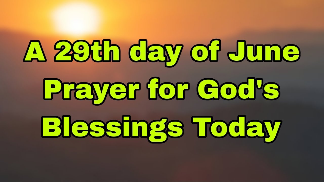 Let's Pray Together for Blessings On the 29th Day of June 🙏 Saturday ...