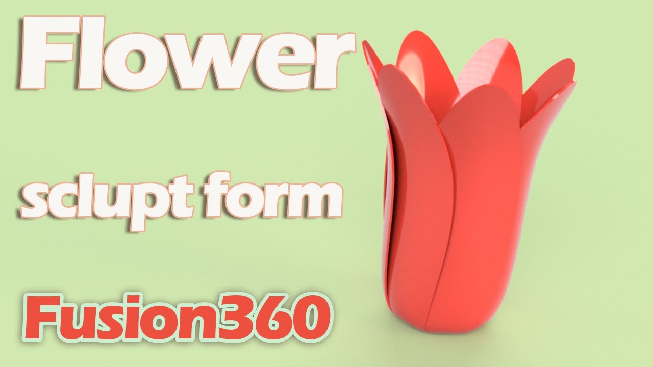 sculpt form tutorial Fusion360 Flower [Beginner] - YouTube