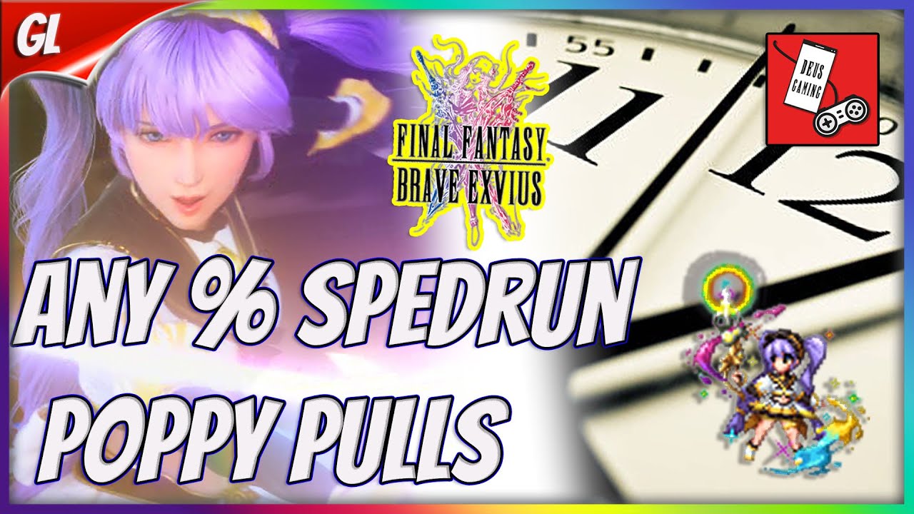 Poppy Pulls World Record Speed Run Any % [Final Fantasy Brave Exvius ...