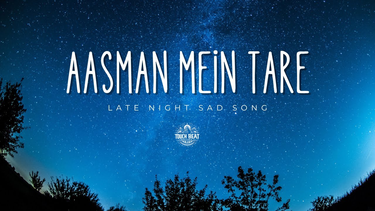 Aasman Mein Tare | Late Night Sad Song | Touch Beat Brother - YouTube