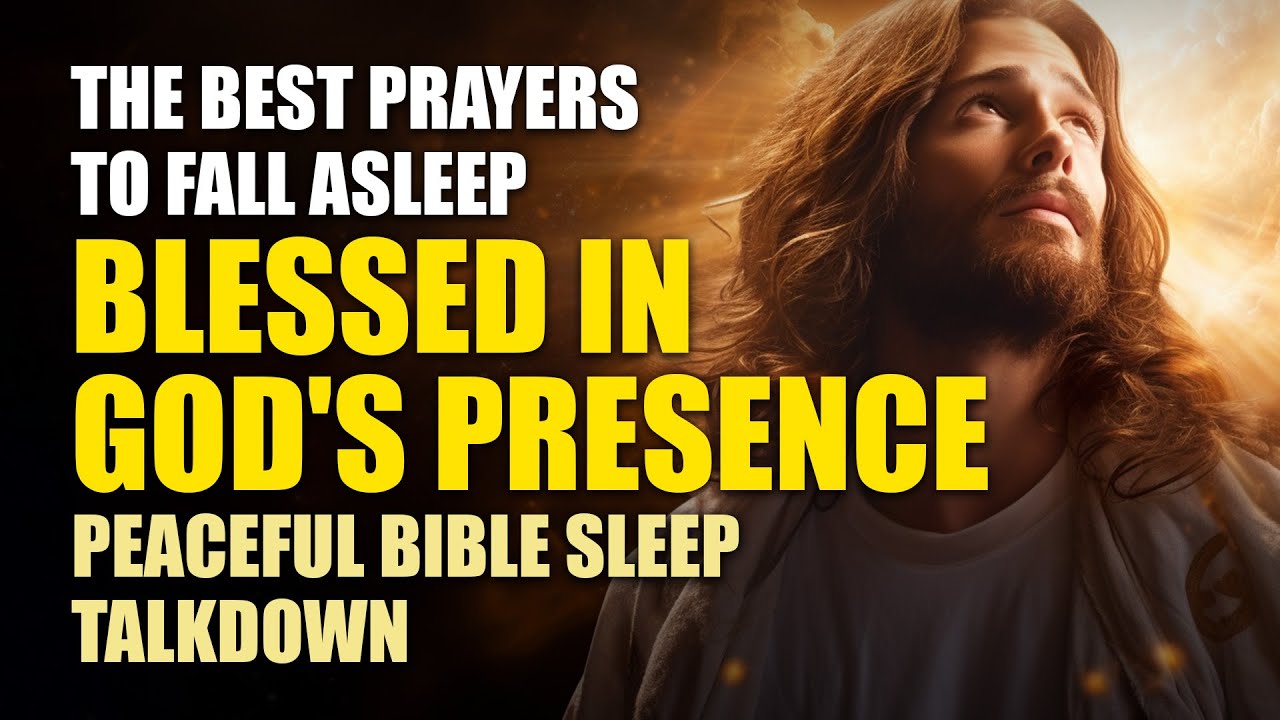 The Best Prayers To Fall Asleep Blessed In God's Presence | Peaceful ...