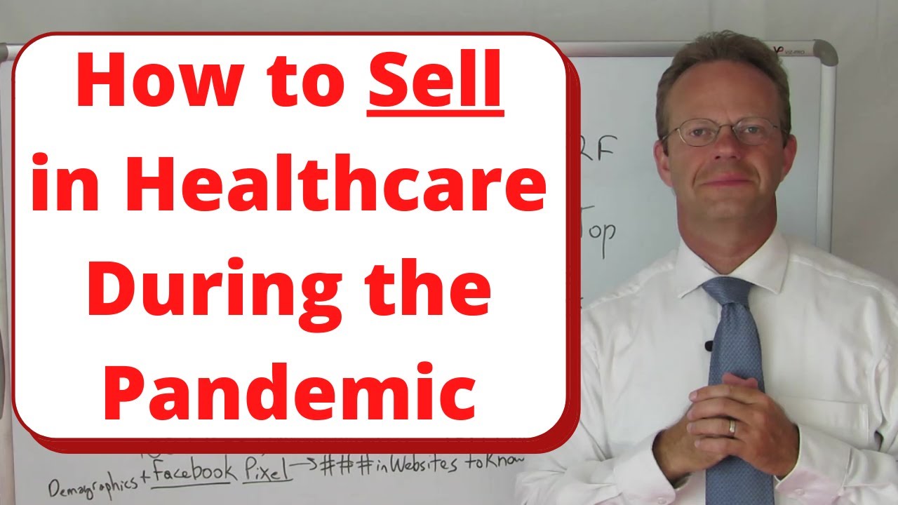 How to Sell in Healthcare During Pandemic - YouTube