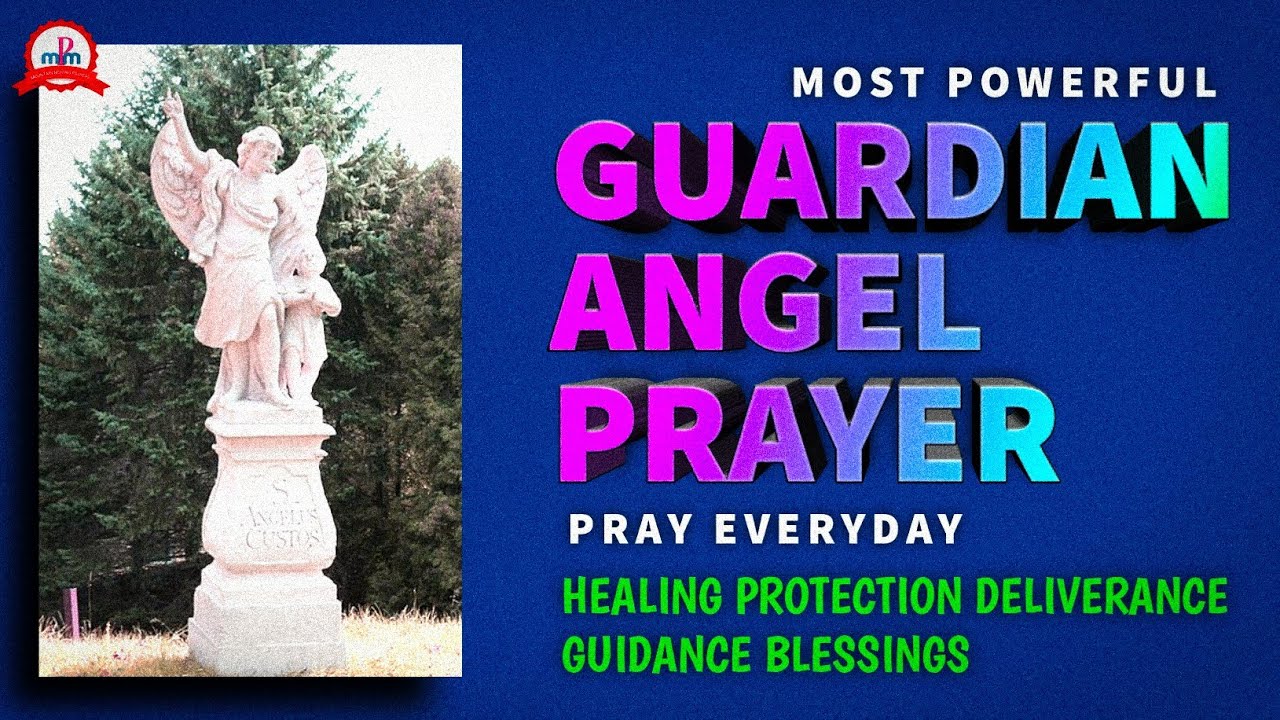 GURDIAN ANGEL PRAYER (Pray Everyday For Protection Guidance Healing ...