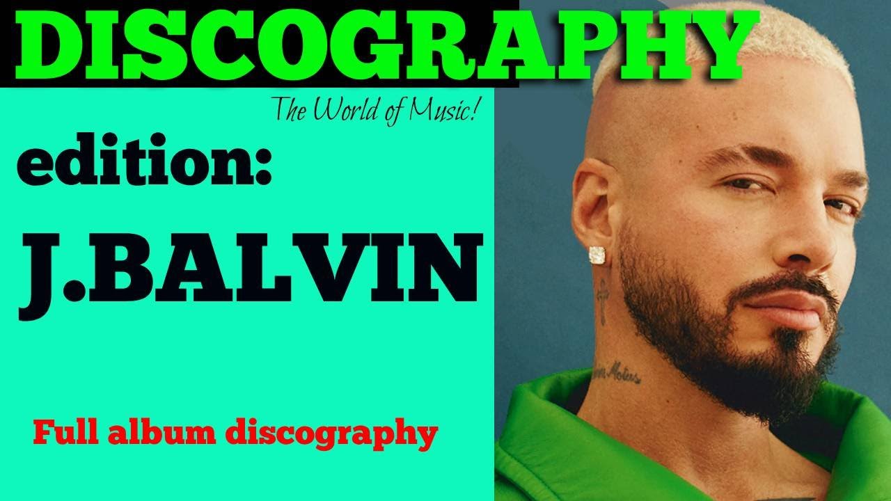 DISCOGRAPHY & CHARTS - The World of Music (Edition: J BALVIN) - YouTube