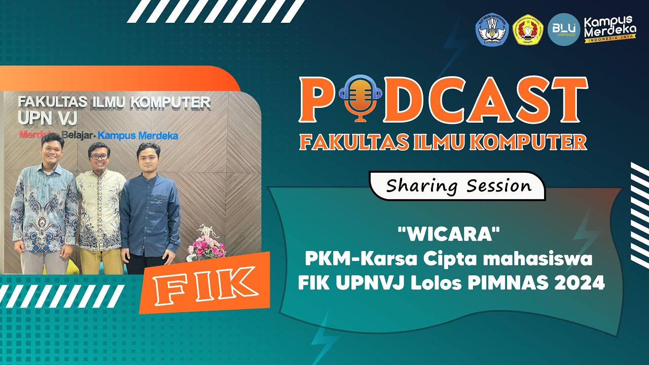 Podcast FIK - UPNVJ Goes to PIMNAS 2024: Wicara, Aplikasi untuk ...
