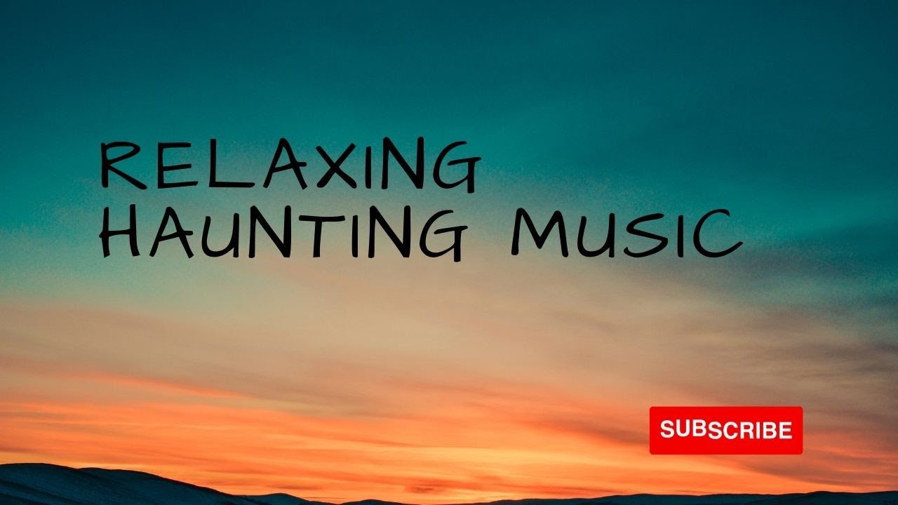 Beautiful Relaxing Haunting music. - YouTube