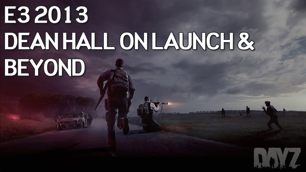 E3 2013 - DAYZ Standalone - Dean Hall on Launch and More - YouTube