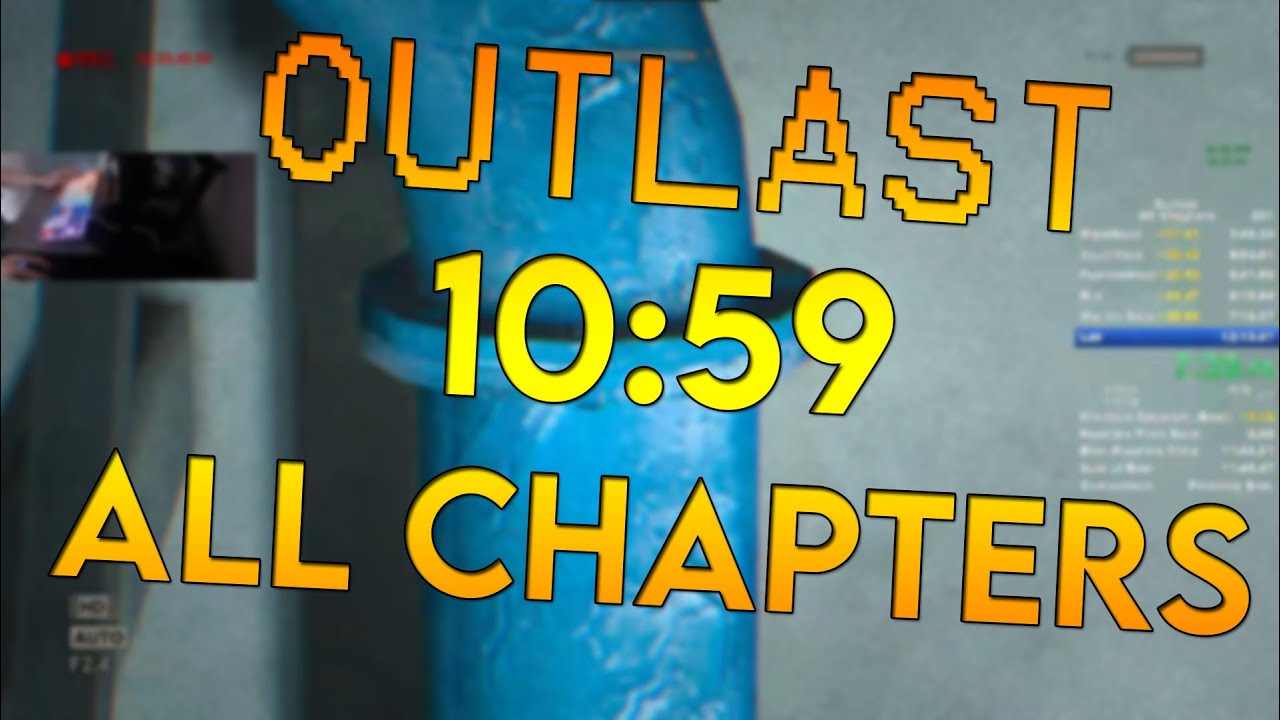 [FWR] Outlast All Chapters Speedrun In 10:59 - YouTube