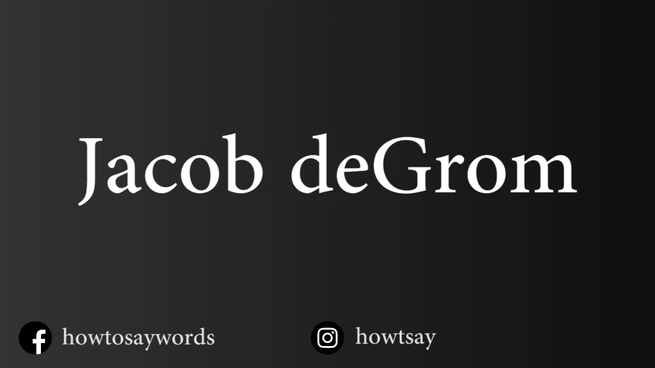 How To Pronounce Jacob deGrom - YouTube