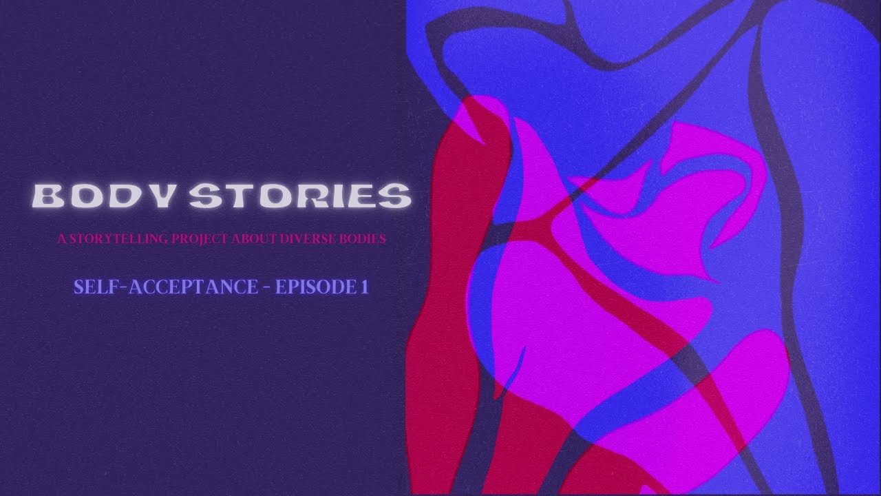 Body Stories - Module 5: Self-Acceptance - Episode 1: Bella - YouTube