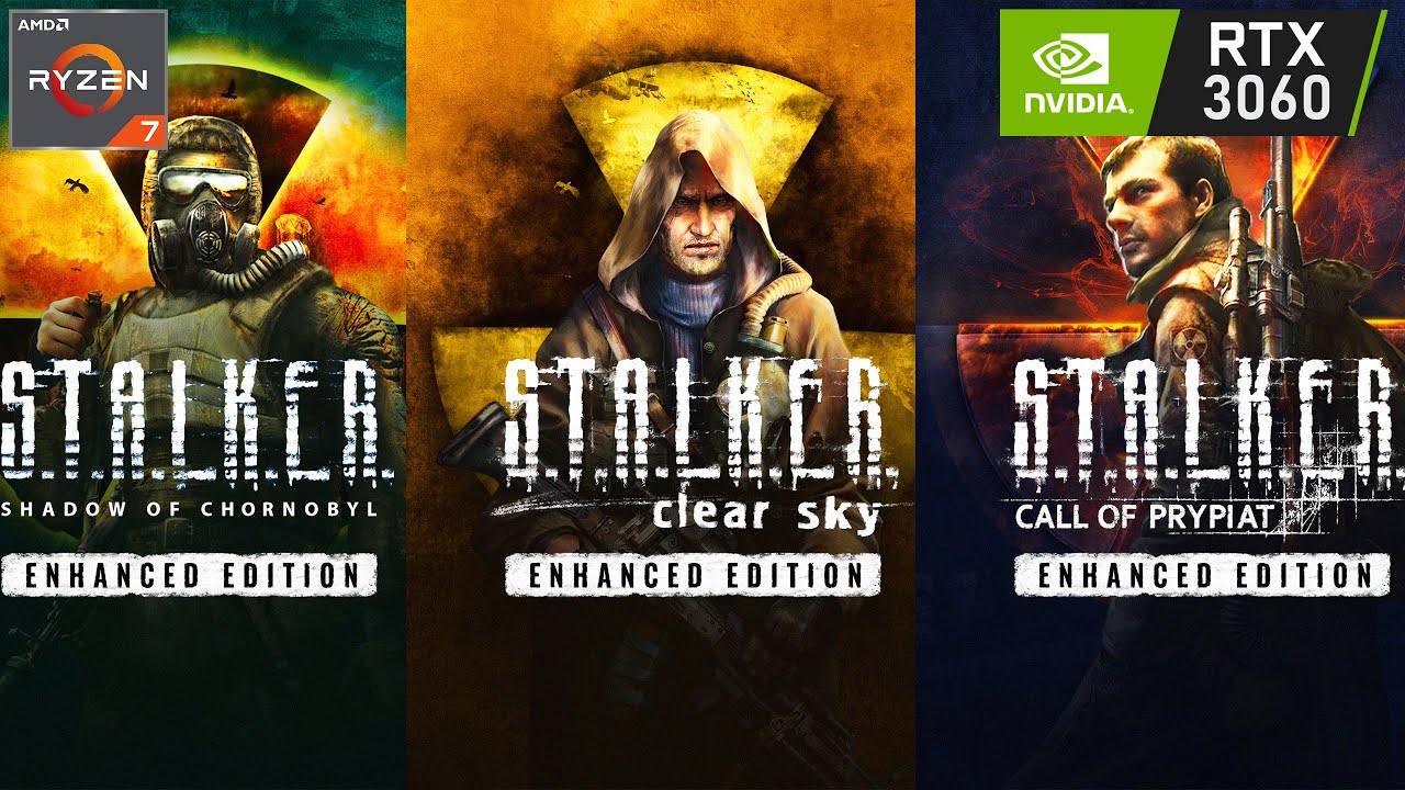 S.T.A.L.K.E.R.: Enhanced Edition - Trilogy : RTX 3060 + RYZEN 7 5700X ...