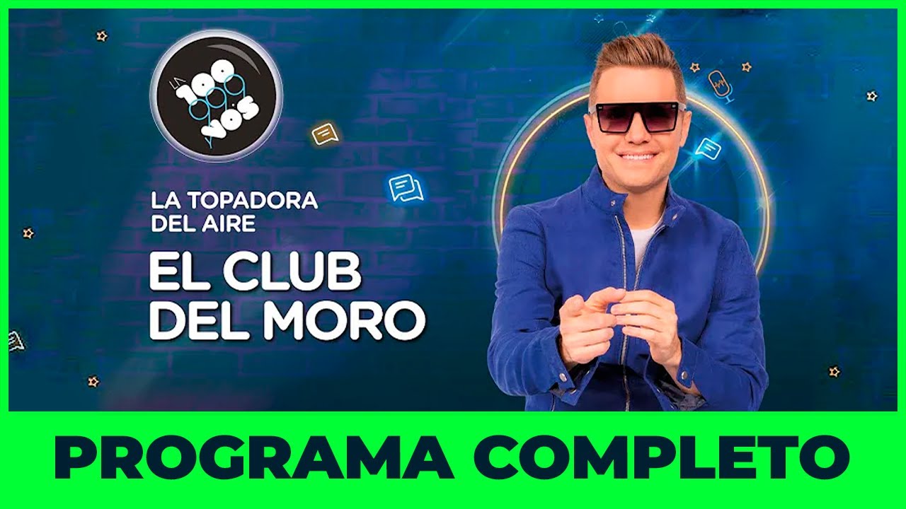 El Club Del Moro: Jueves 21 de Septiembre 2023 (Programa Completo ...