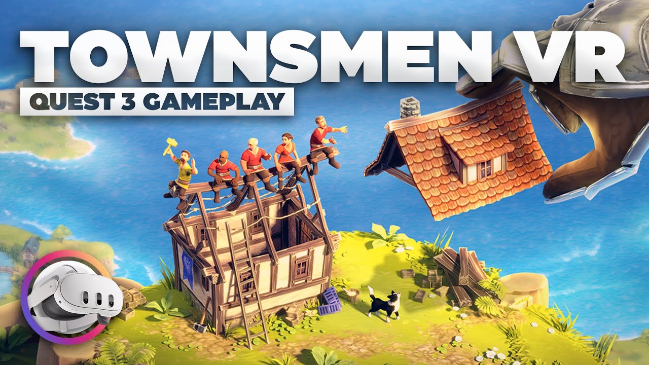 Townsmen VR - Gameplay Meta Quest 3 | Découverte et impressions - YouTube