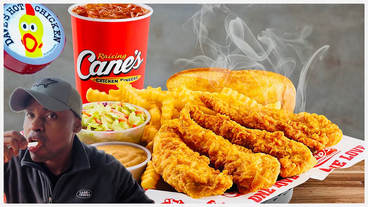 Raising Cane’s Vs Dave’s Hot Chicken: Want More Bang For Your Buck? Try ...