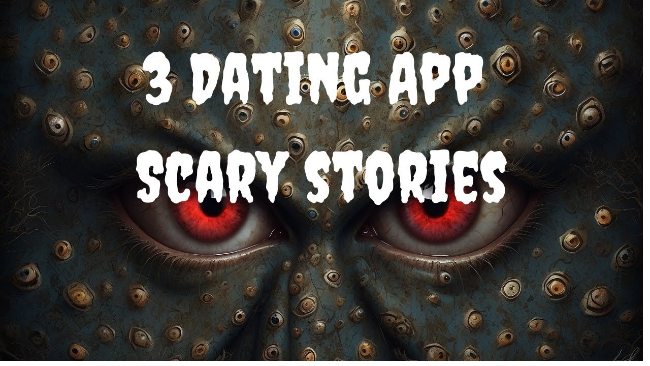 Dating App Horror Stories Youtube