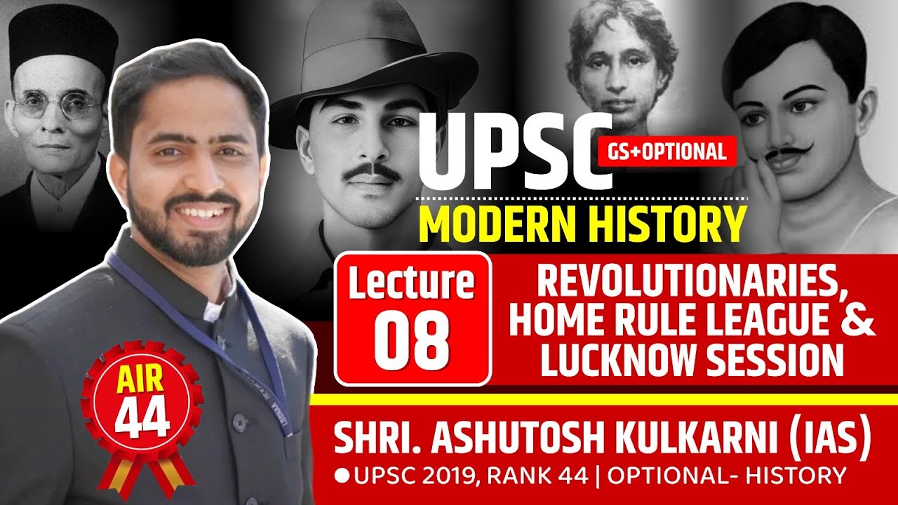 8. Armed Revolutionaries | Home Rule League | Ashutosh Kulkarni (IAS) | UPSC Modern Indian ...