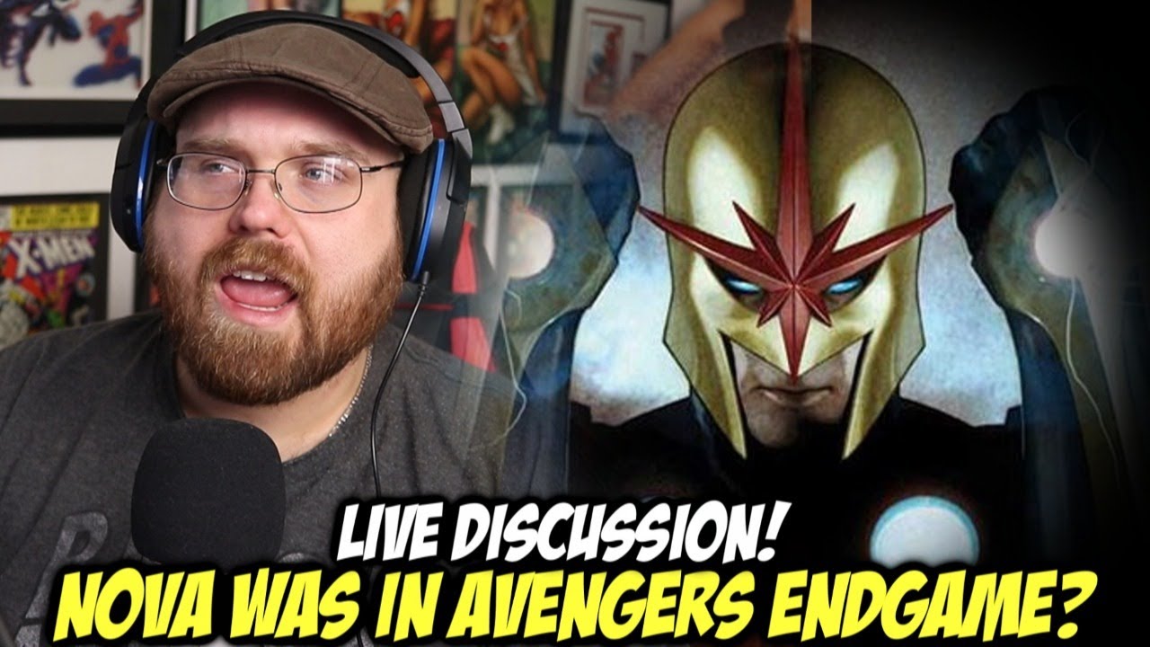 Nova was in Avengers Endgame? - Live Discussion!!! - YouTube