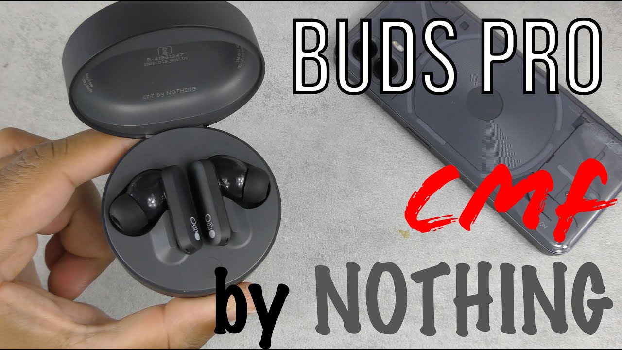 CMF by NOTHING: Buds Pro (Unboxing, Set Up & Review) - YouTube