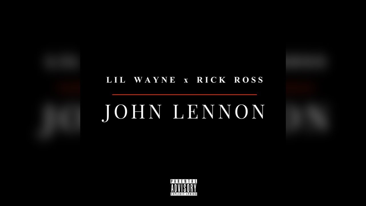 LIL WAYNE x RICK ROSS - JOHN LENNON (Remix) - YouTube