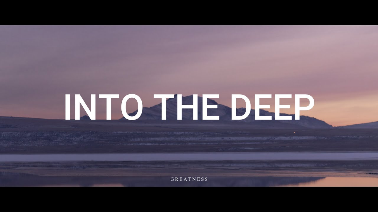 INTO THE DEEP - CITIPOINTE WORSHIP //(Lyrics)// - YouTube