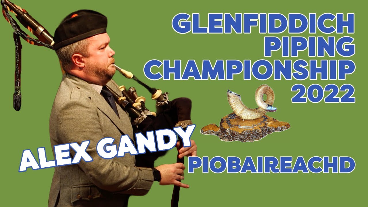 Alex Gandy - Glenfiddich Piping Competition 2022: Piobaireachd - YouTube